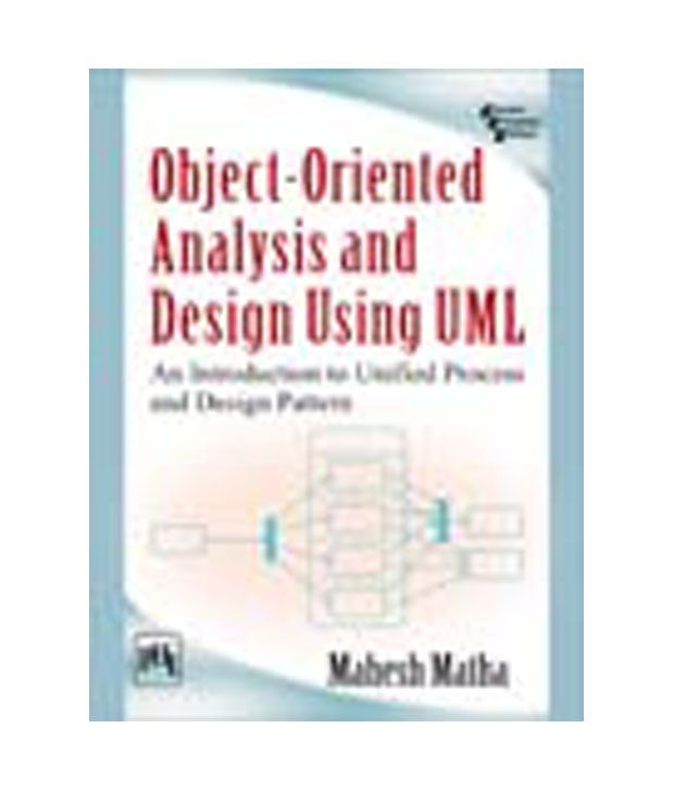 Object Oriented Analysis And Design Using Umlan Introduction To Unified Process And Design