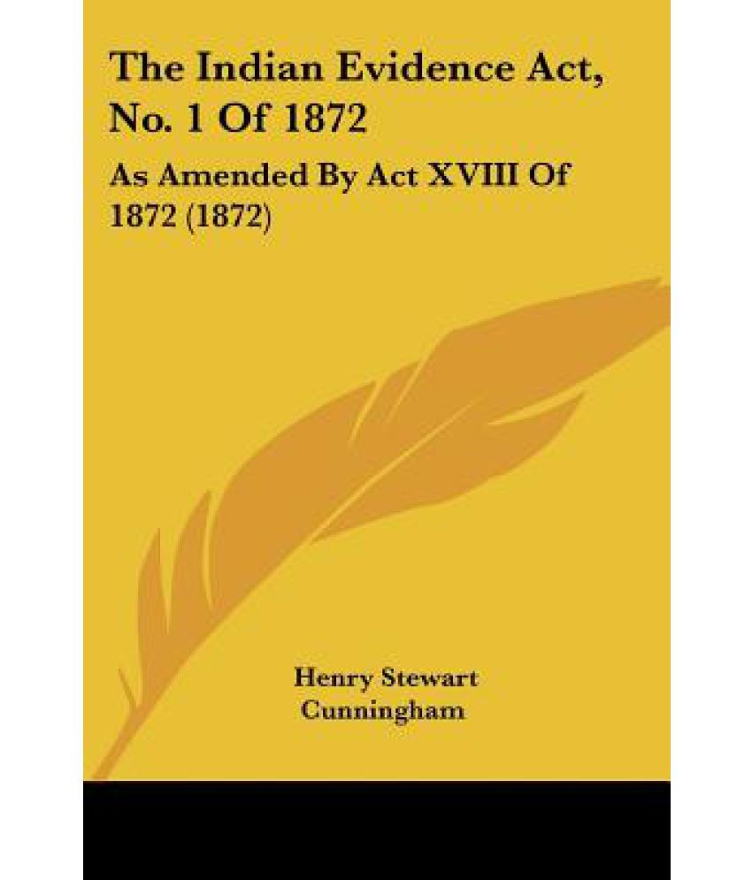 The Indian Evidence Act No Of As Amended By Act Xviii Of