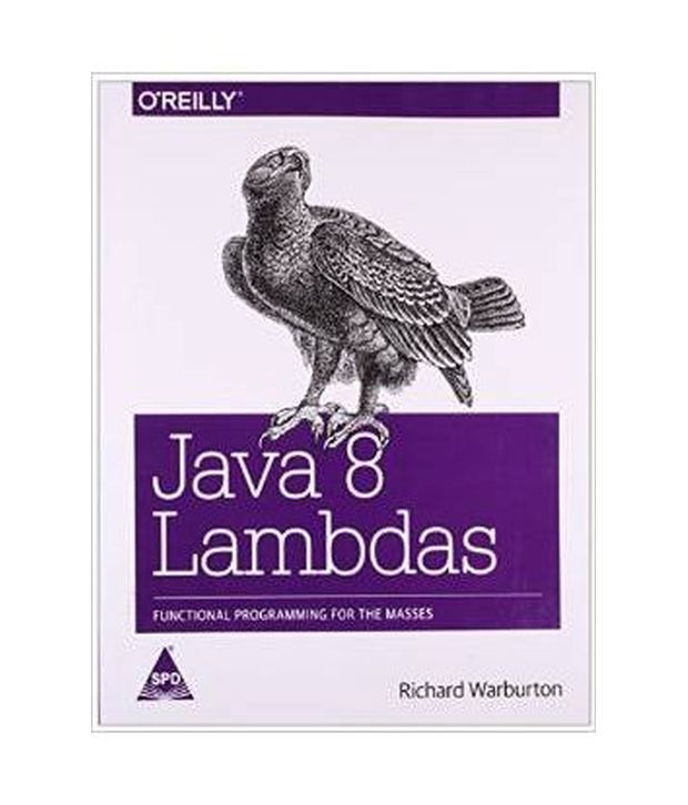 Java 8 Lambdas Functional Programming For The Masses Buy Java 8