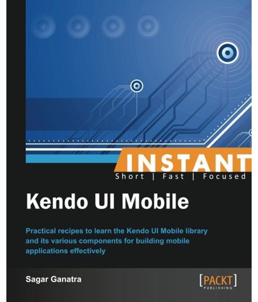 Instant Kendo UI Mobile: Buy Instant Kendo UI Mobile Online at Low ... Instant Kendo UI Mobile: Buy Instant Kendo UI Mobile Online at Low ...