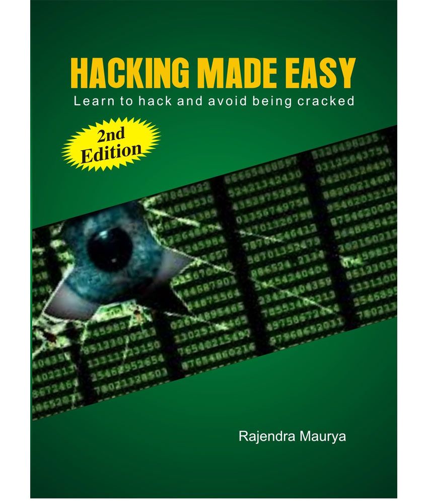 Hacking Made Easy - Learn to Hack and Avoid Being Cracked Paperback ... Hacking Made Easy - Learn to Hack and Avoid Being Cracked Paperback ...