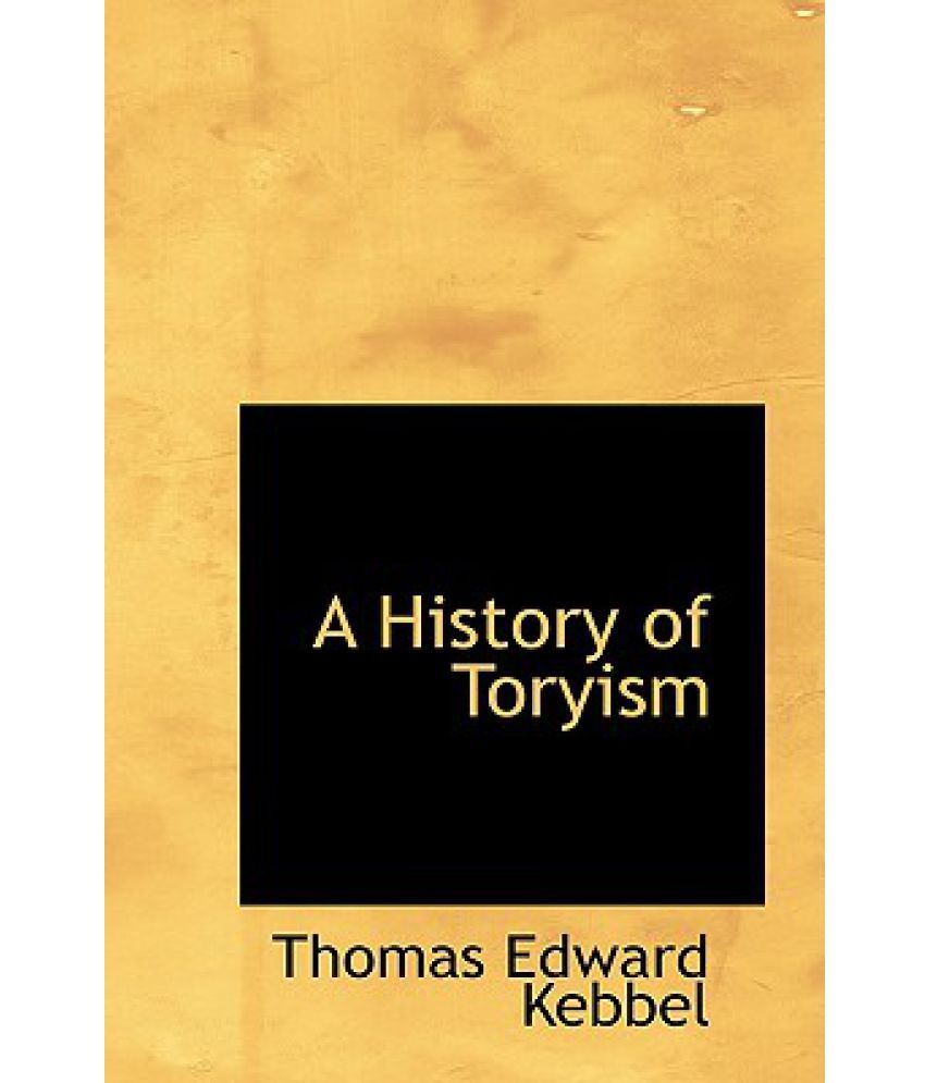 A History of Toryism: Buy A History of Toryism Online at Low Price in ...