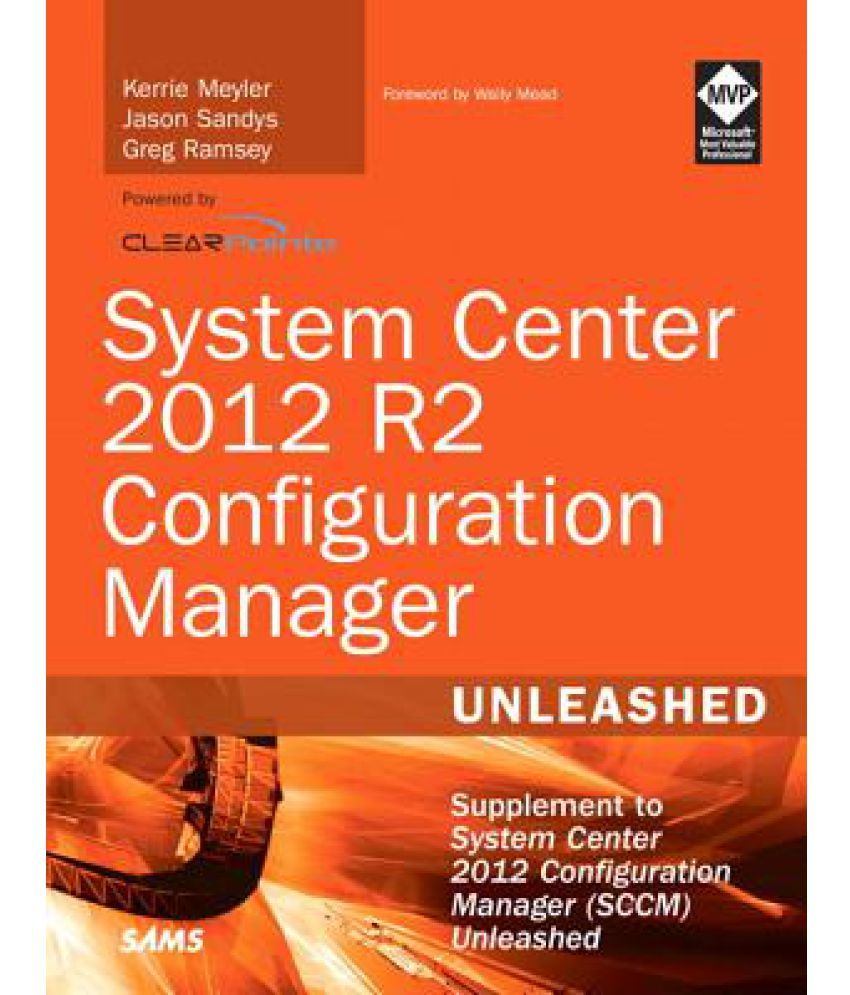 System Center 2012 R2 Configuration Manager Unleashed Supplement To