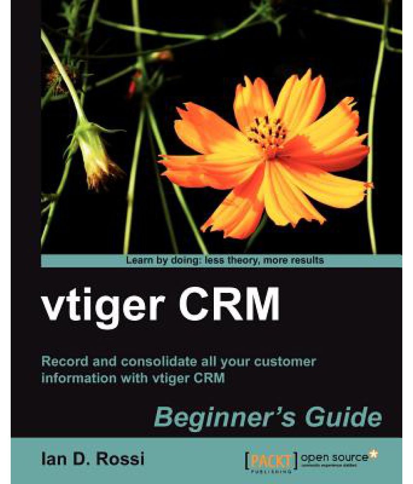 Vtiger Crm Beginner's Guide: Buy Vtiger Crm Beginner's Guide Online at ... Vtiger Crm Beginner's Guide: Buy Vtiger Crm Beginner's Guide Online at ...