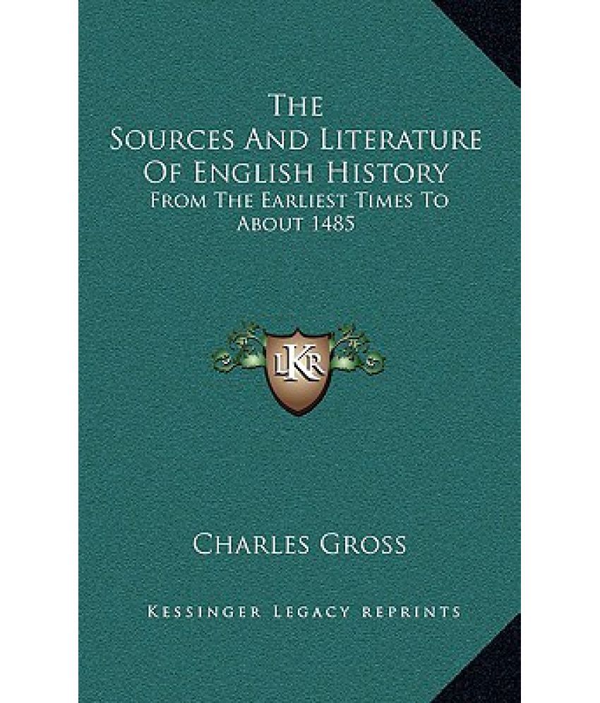 The Sources And Literature Of English History From The Earliest Times To About 1485 Buy The the-sources-and-literature-of-english-history-from-the-earliest-times-to-about-1485-buy-the