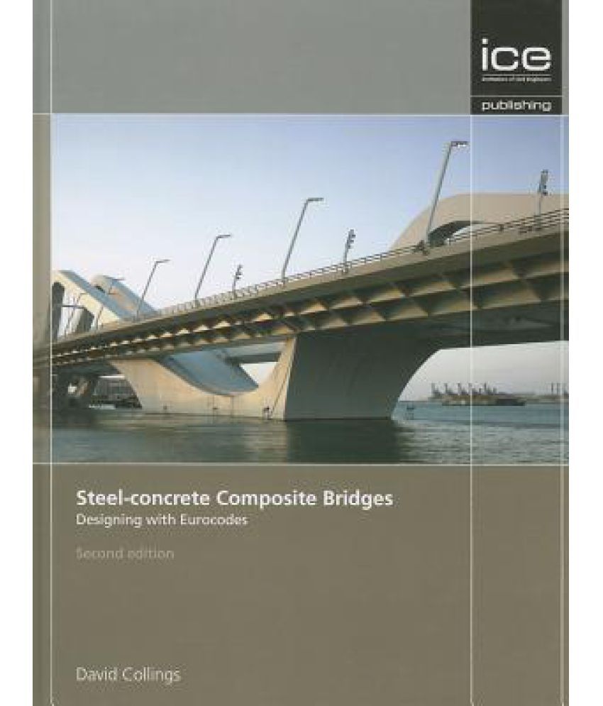 Steel-Concrete Composite Bridges: Designing with Eurocodes: Buy Steel ...