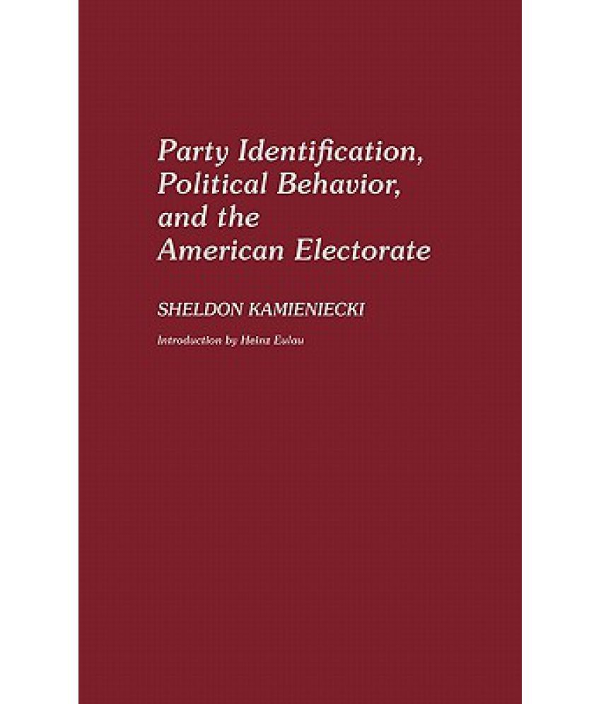 Party Identification, Political Behavior, and the American Electorate ...