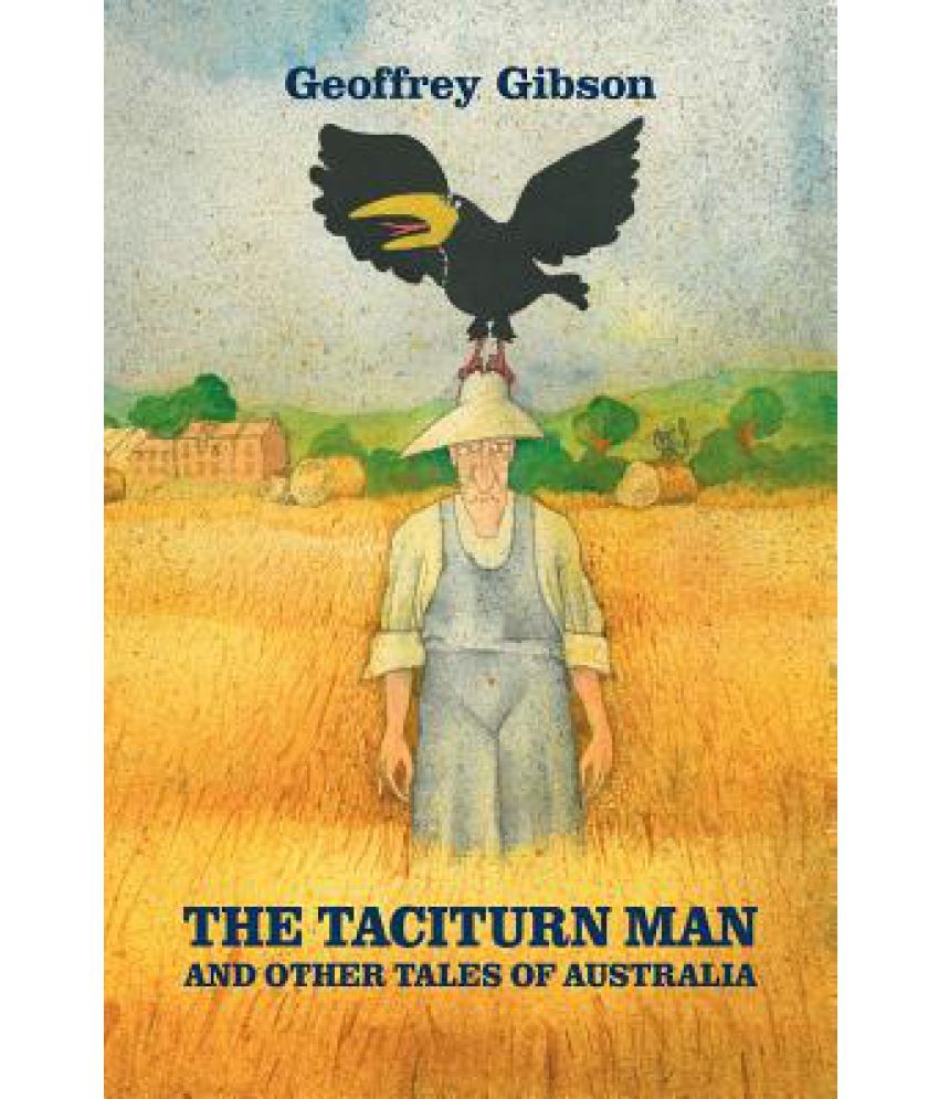 The Taciturn Man: And Other Tales of Australia: Buy The Taciturn Man ...