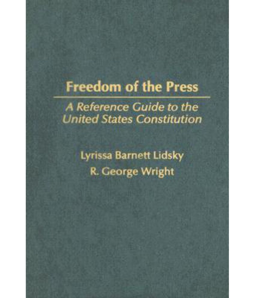 Freedom of the Press: A Reference Guide to the United States ...