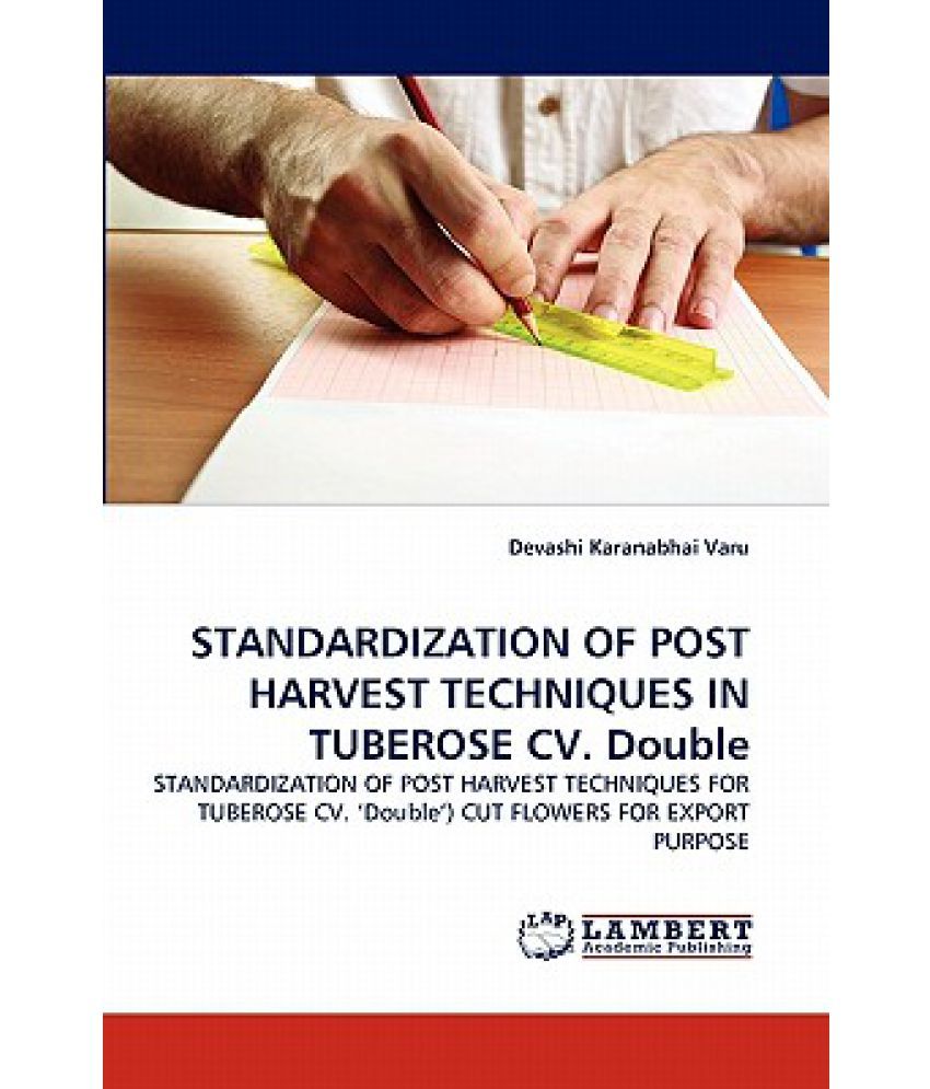 Standardization Of Post Harvest Techniques In Tuberose CV Double Buy standardization-of-post-harvest-techniques-in-tuberose-cv-double-buy