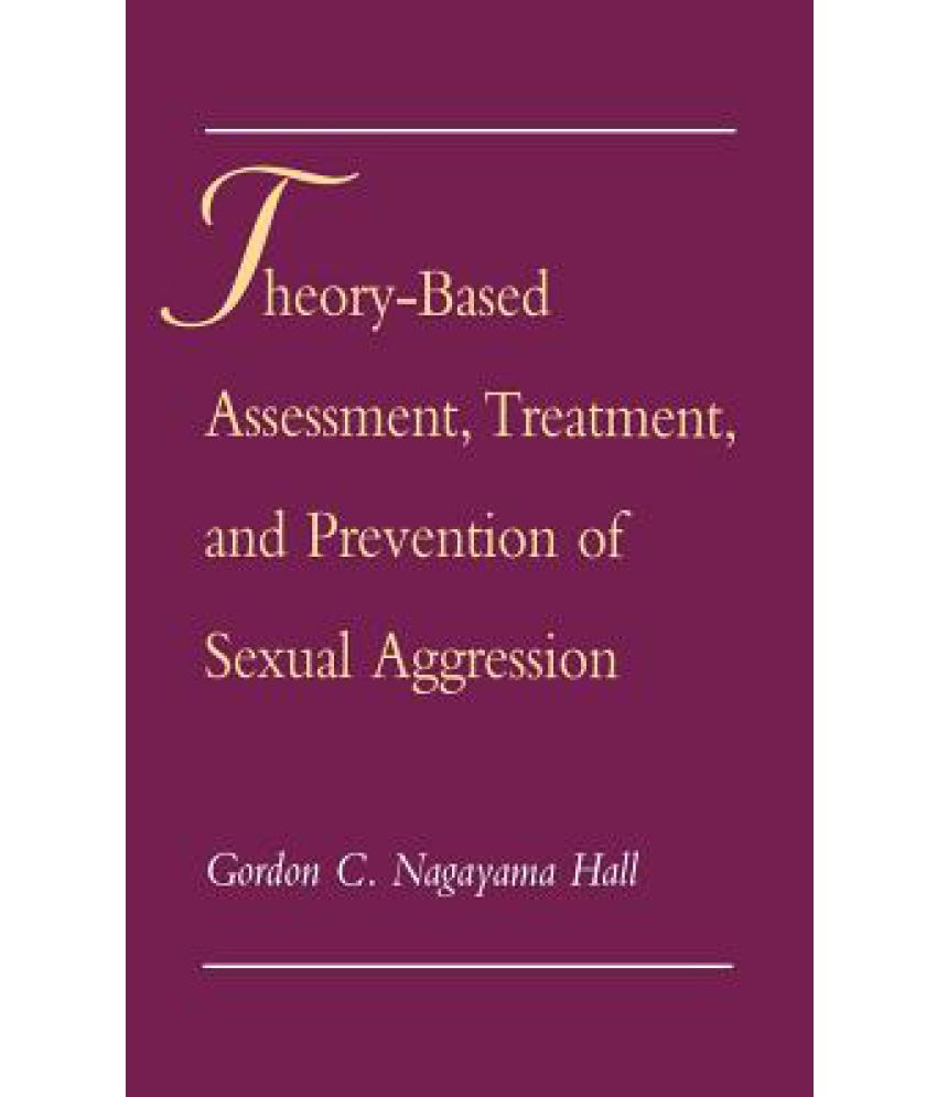 Theory Based Assessment Treatment Prevention Sexual Aggression Buy