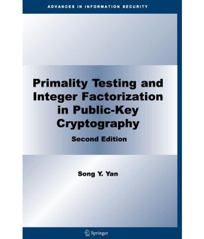 Primality Testing And Integer Factorization In Public Key Cryptography Buy Primality Testing