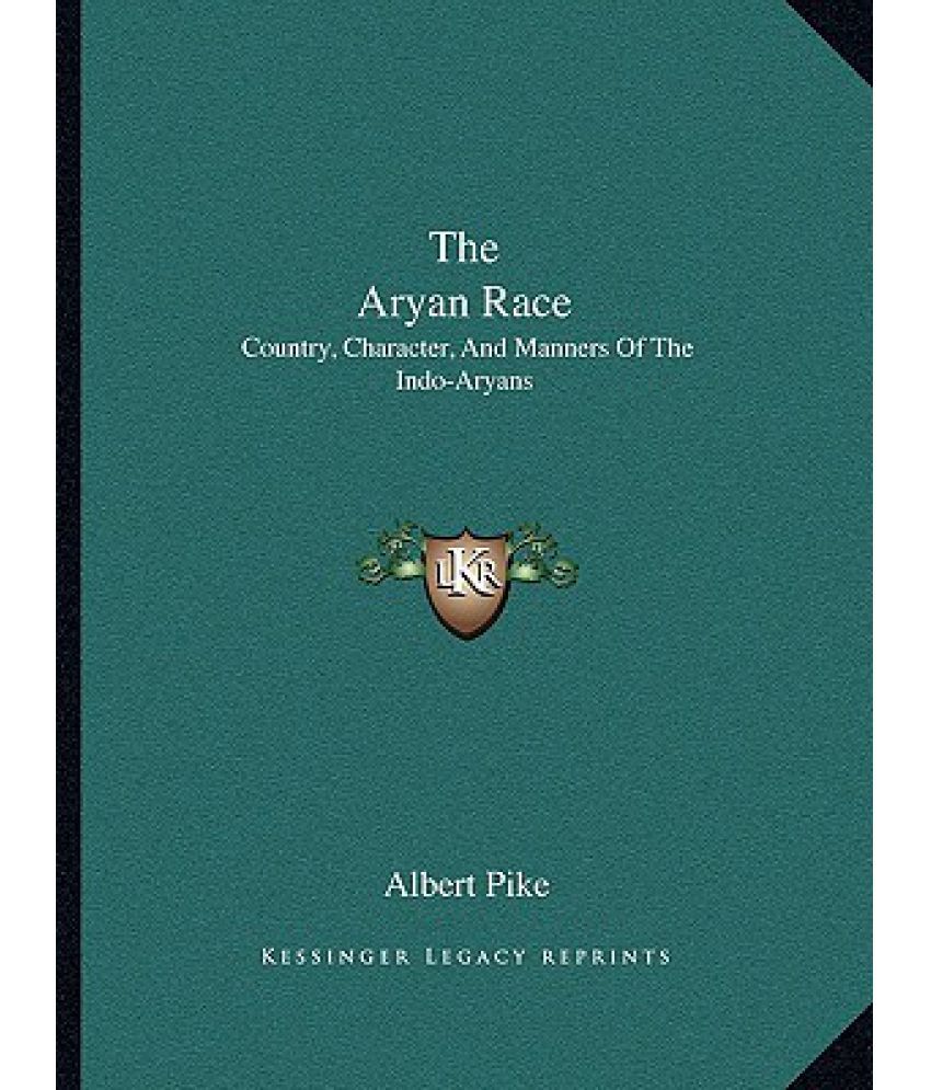 The Aryan Race: Country, Character, and Manners of the Indo-Aryans: Buy ...