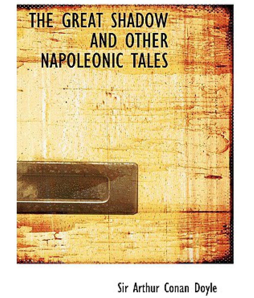 The Great Shadow and Other Napoleonic Tales: Buy The Great Shadow and ...