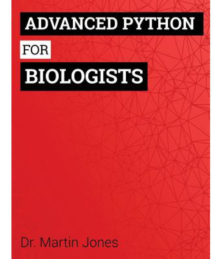 Advanced Python for Biologists: Buy Advanced Python for Biologists ... Advanced Python for Biologists: Buy Advanced Python for Biologists ...