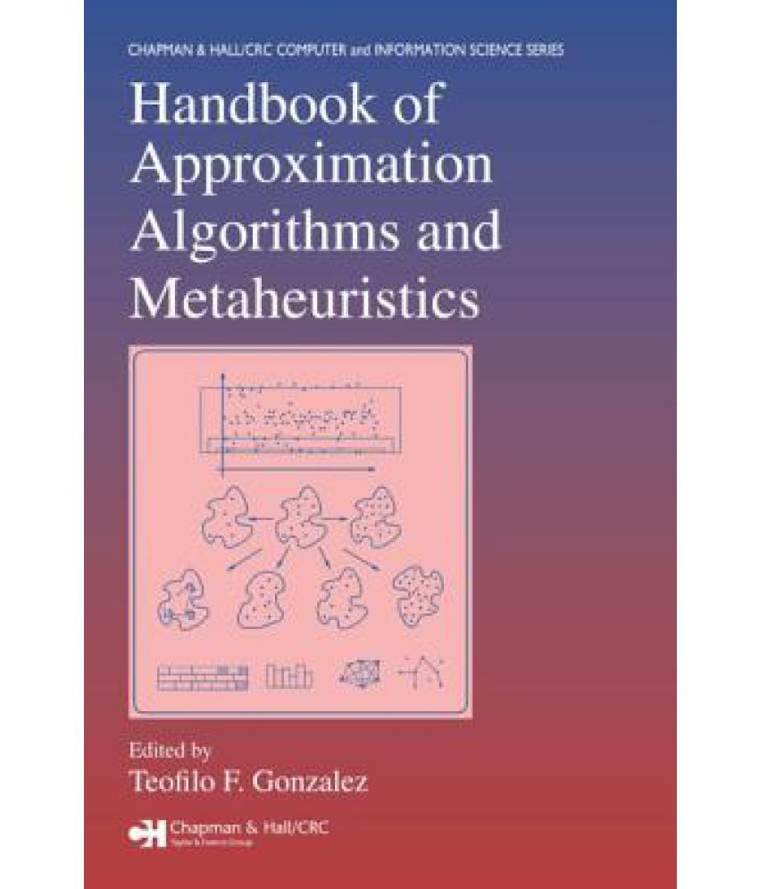 Handbook Of Approximation Algorithms And Metaheuristics Buy Handbook Of Approximation