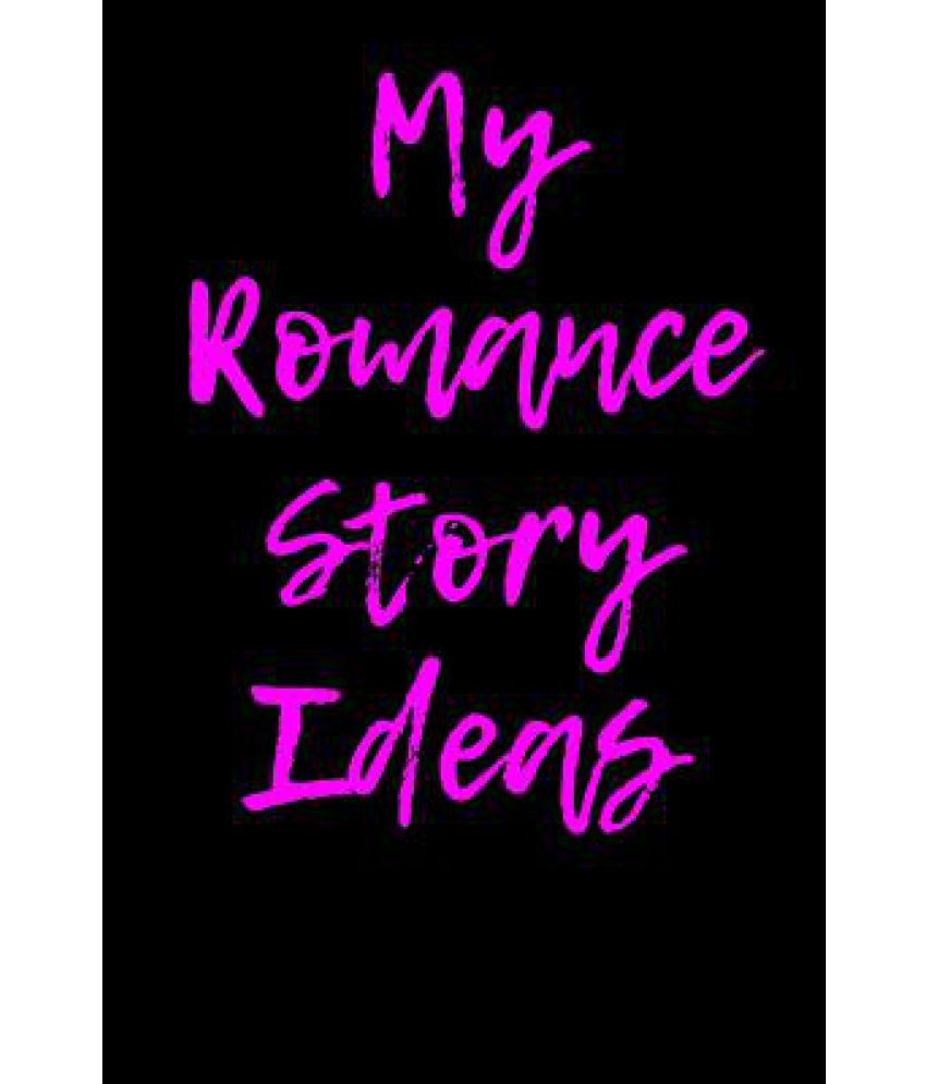 My Romance Story Ideas Buy My Romance Story Ideas Online At Low Price my-romance-story-ideas-buy-my-romance-story-ideas-online-at-low-price