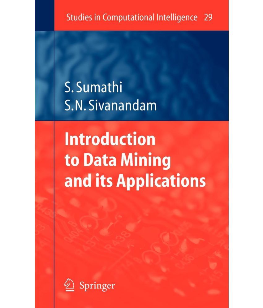 Introduction To Data Mining And Its Applications Buy Introduction To Data Mining And Its