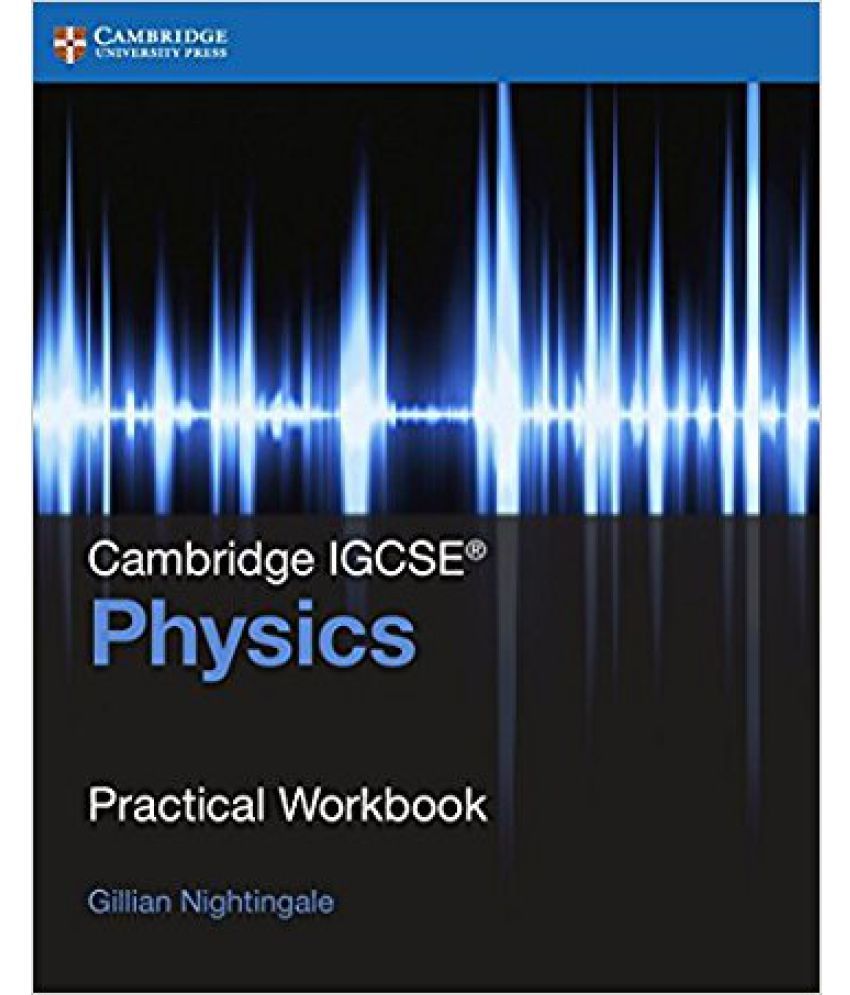 Cambridge IGCSE Physics Practical Workbook (Cambridge International ...