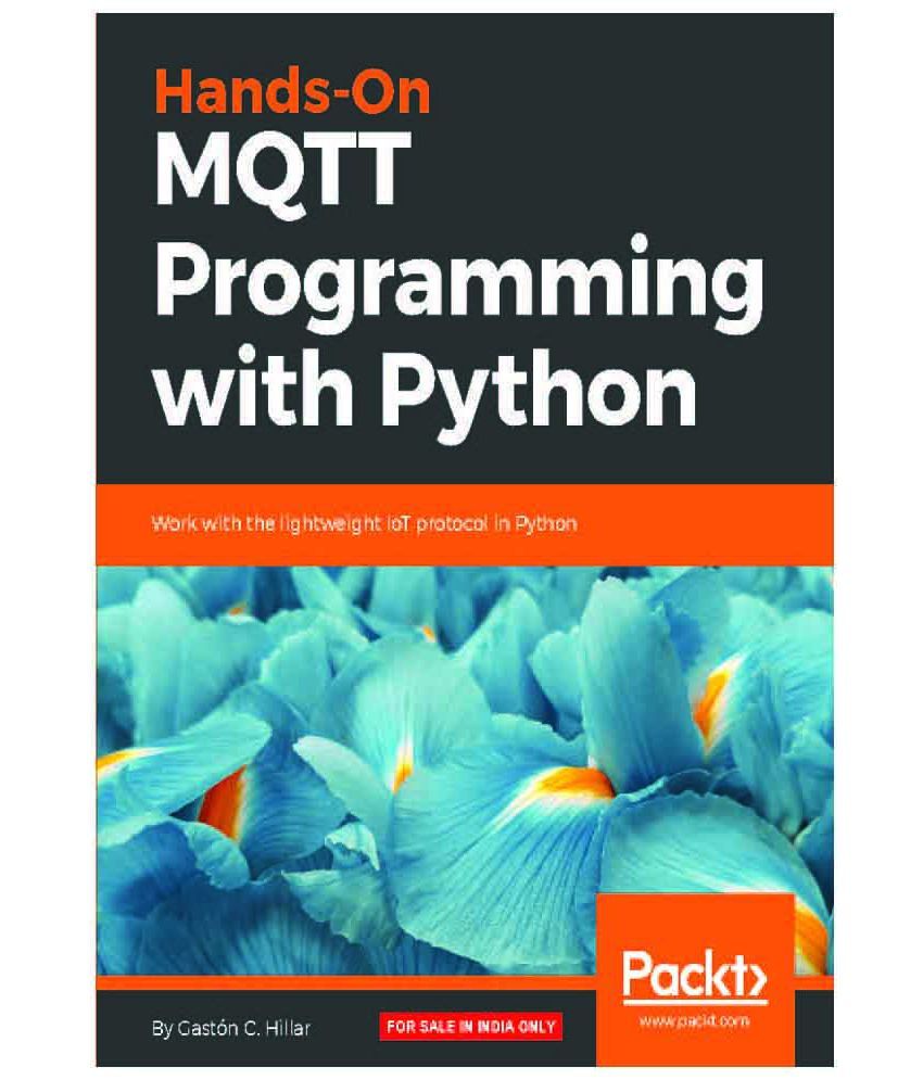 Hands On Mqtt Programming With Python Buy Hands On Mqtt Programming With Python Online At Low