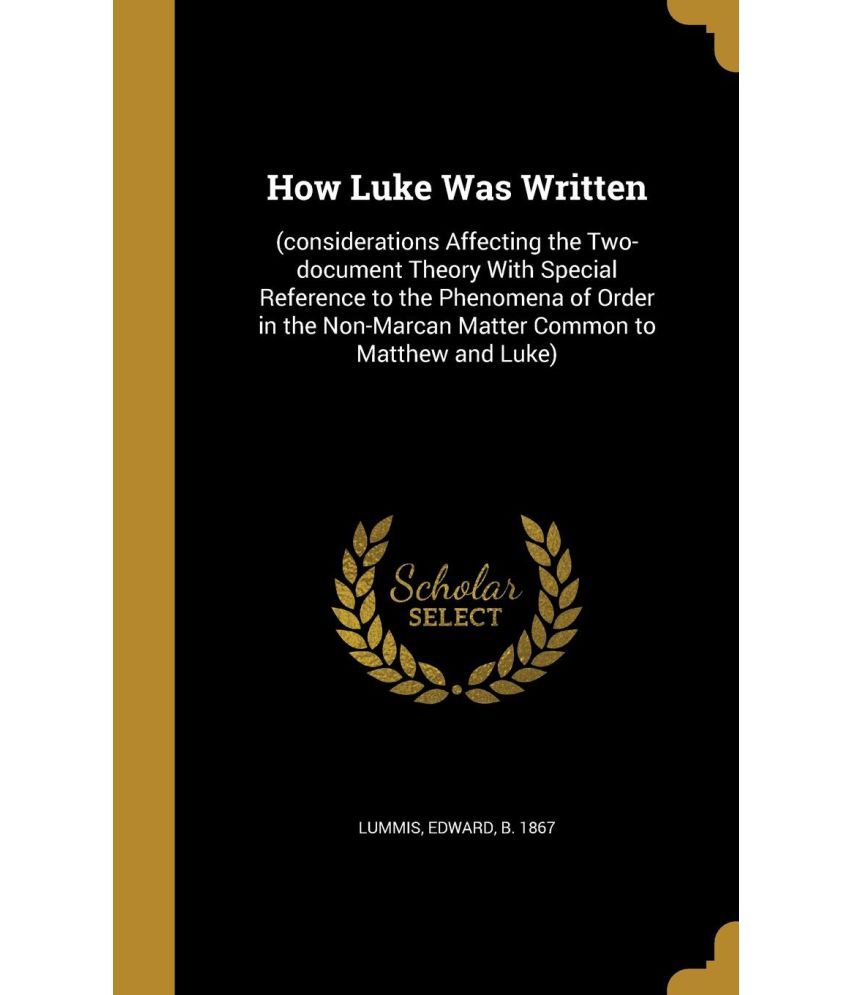 How Luke Was Written Buy How Luke Was Written Online At Low Price In
