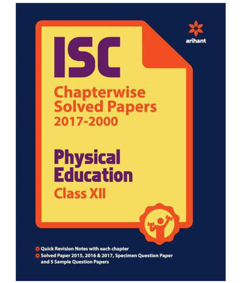 ISC Chapterwise Solved Papers 2017-2005 Physical Education Class 12 th ... ISC Chapterwise Solved Papers 2017-2005 Physical Education Class 12 th ...