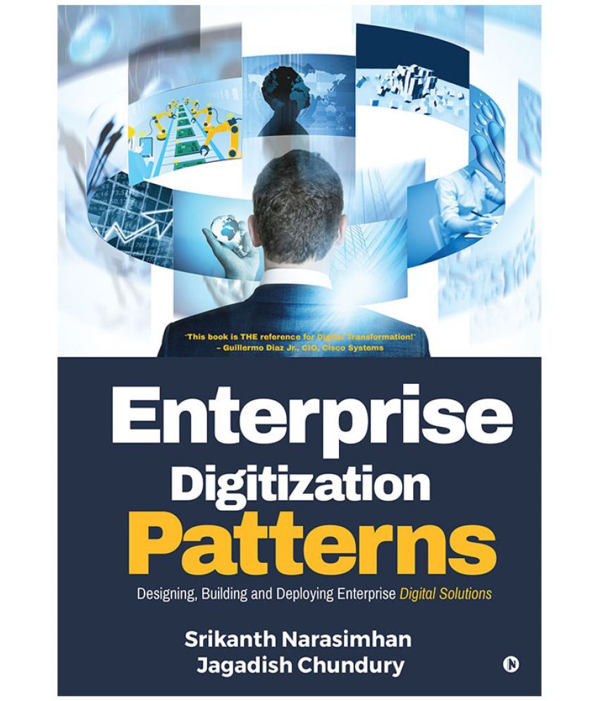 Enterprise Digitization Patterns : Designing, Building and Deploying ... Enterprise Digitization Patterns : Designing, Building and Deploying ...