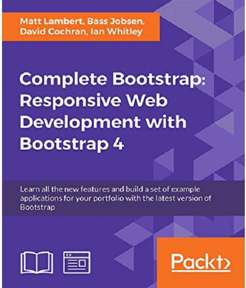 Complete Bootstrap: Responsive Web Development with Bootstrap 4: Buy ... Complete Bootstrap: Responsive Web Development with Bootstrap 4: Buy ...