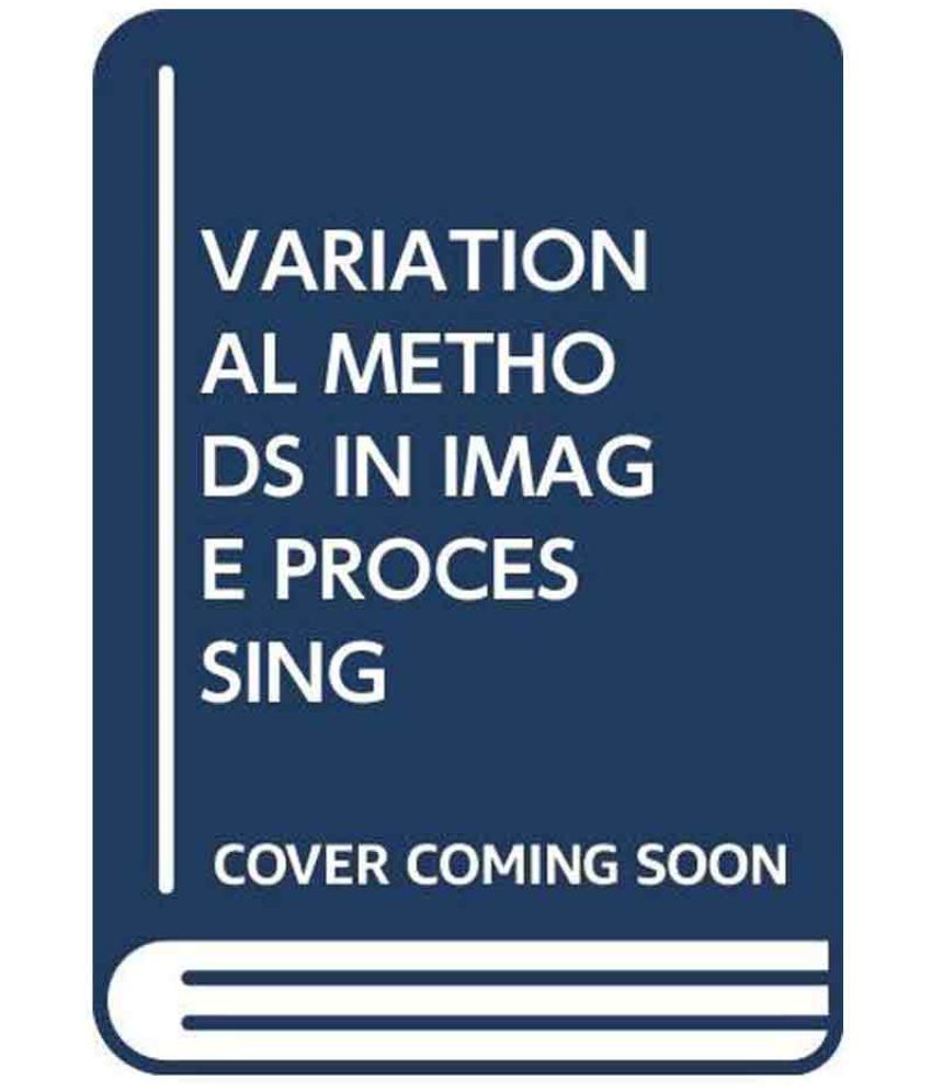 Variational Methods In Image Processing Buy Variational Methods In Image Processing Online At