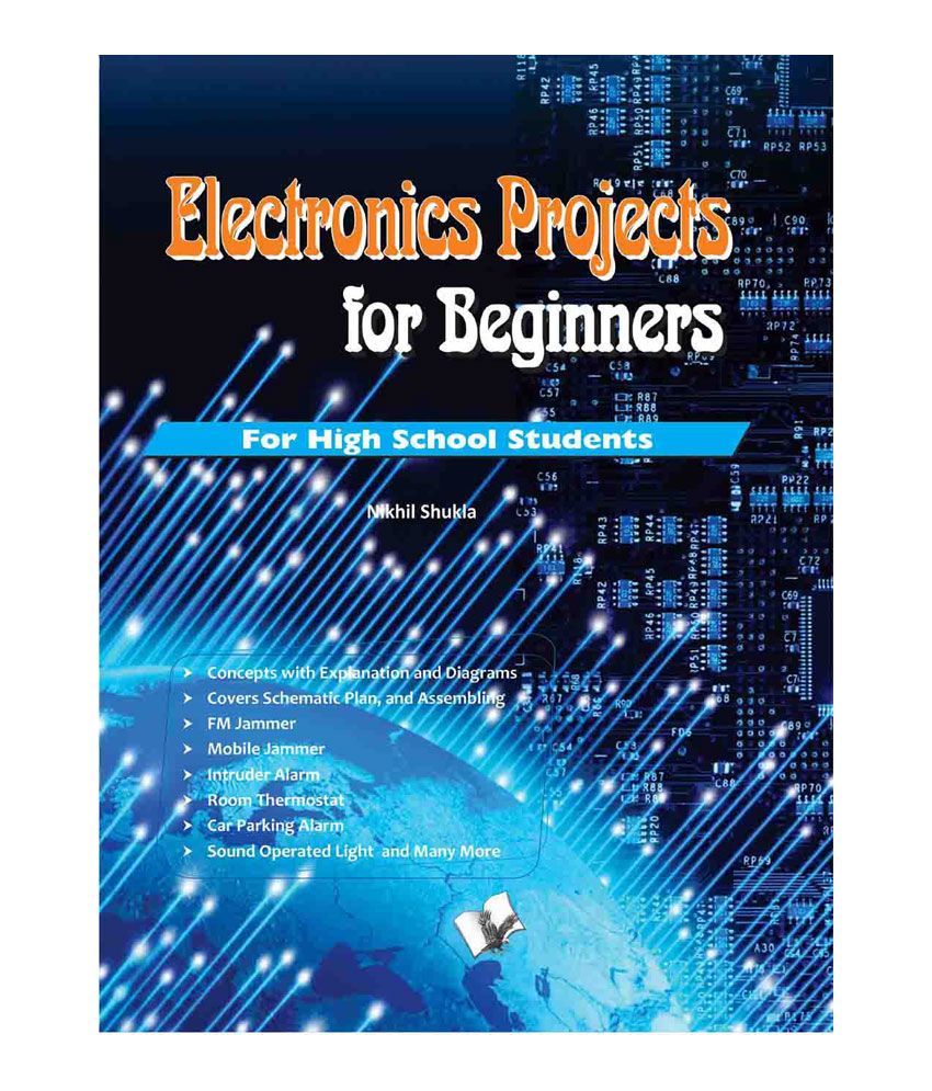 Electronics Projects For Beginners Nnew Innovative Projects For High School Students Buy 