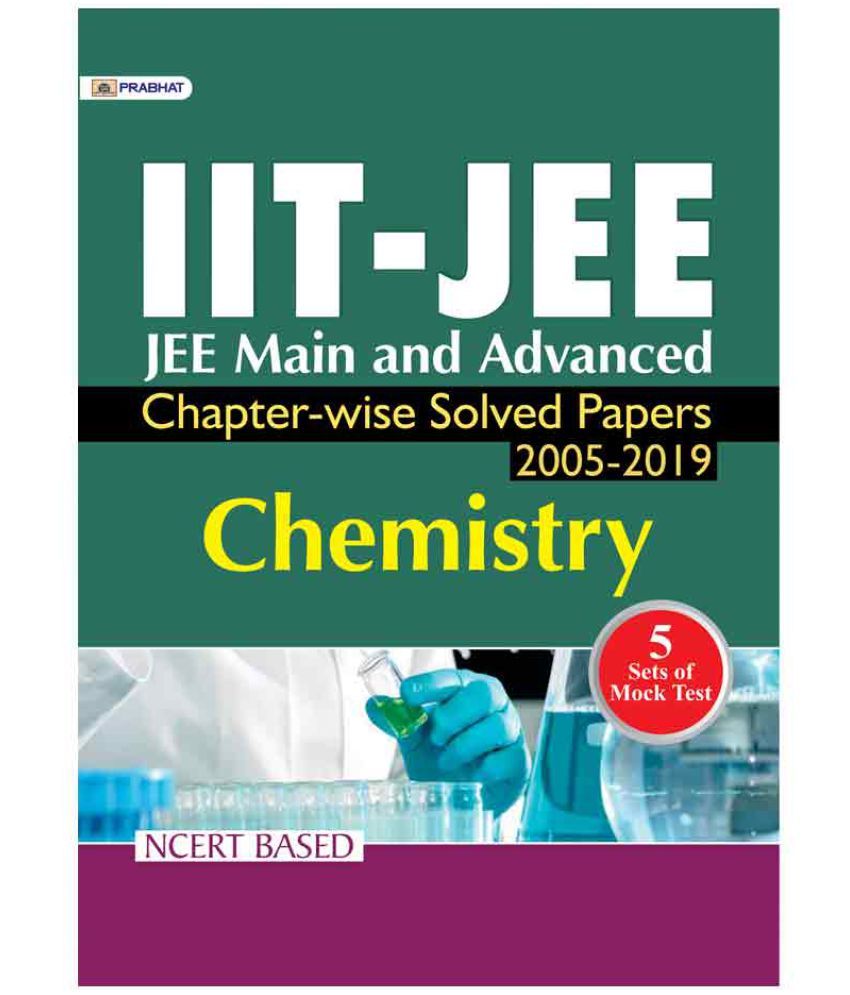 JEE-Main & Advanced Chapter-Wise Solved Papers: Chemistry: Buy JEE-Main ... JEE-Main & Advanced Chapter-Wise Solved Papers: Chemistry: Buy JEE-Main ...